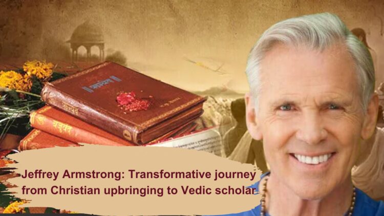 Jeffrey Armstrong: Journey from Silicon Valley to Sanskrit